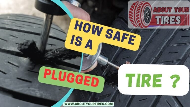 How Safe Is A Plugged Tire